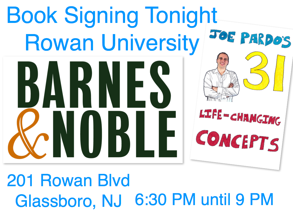I am doing a book signing TONIGHT at Barnes and Noble at Rowan University! – Joe Pardo